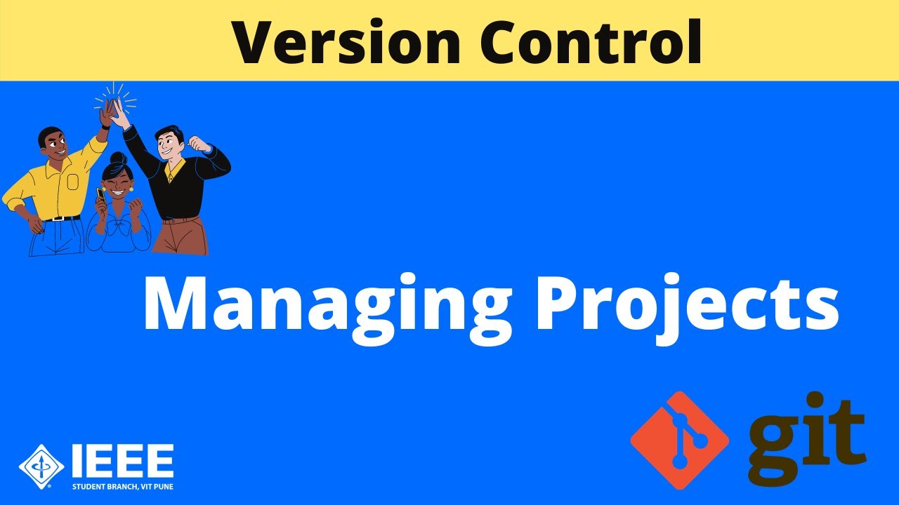 Managing Projects | GitHub | Git | IEEE VIT Pune