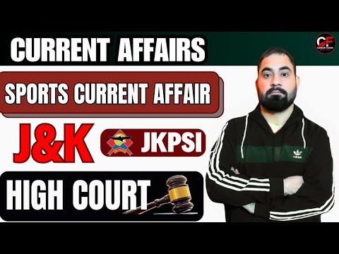 CURRENT AFFAIRS  FOR JUNIOUR ASSISTANT HIGH COURT | JKPSI | BY CAREER FOCUS | VIPAN SIR