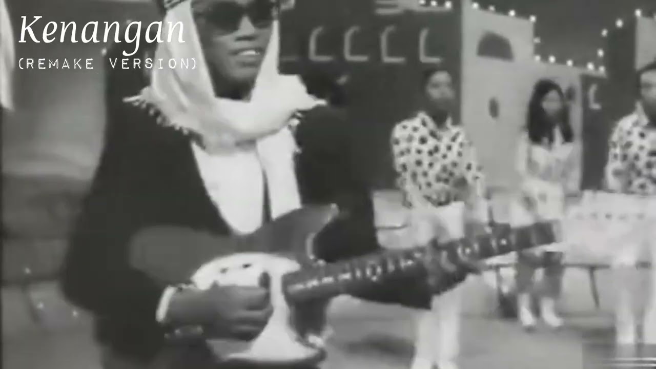 (Remake Version) ORIGINAL ARTIST : A. NADAR & THE ZARAKS - KENANGAN
