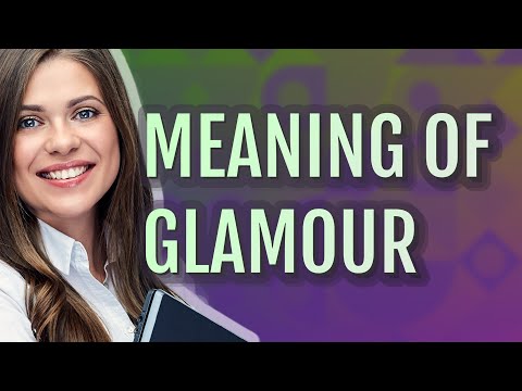 Glamour | meaning of Glamour