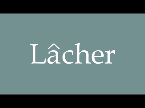 How to Pronounce ''Lâcher'' (Drop) Correctly in French