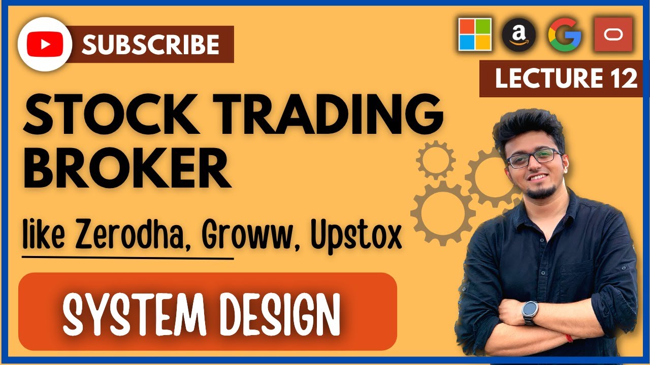 ✅ System Design 12: Design Stock Broker Trading Application like Zerodha | Grow | Upstox | HLD | LLD