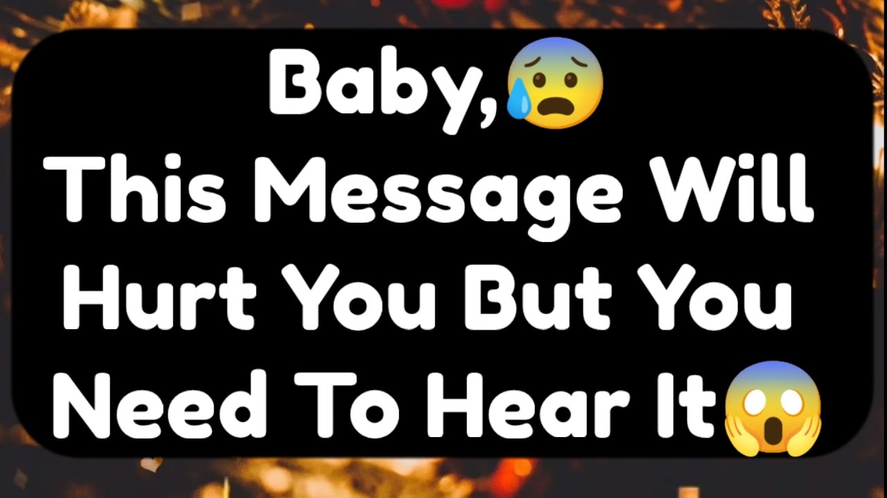 Current Thoughts And Feelings Of Your Person Love Messages Baby This Message Will Hurt You But You