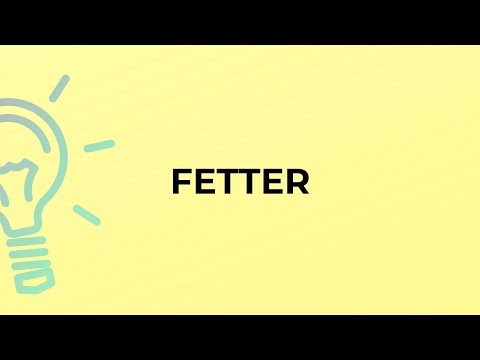 What is the meaning of the word FETTER?