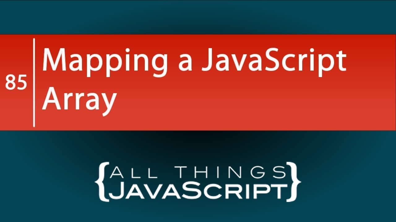 JavaScript Fundamentals: Mapping a JavaScript Array