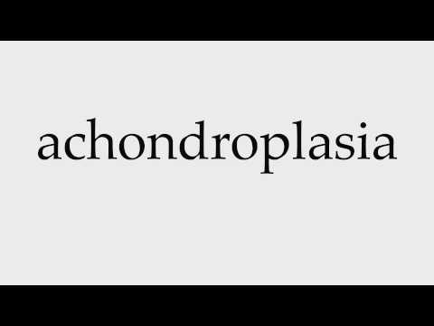 How to Pronounce achondroplasia