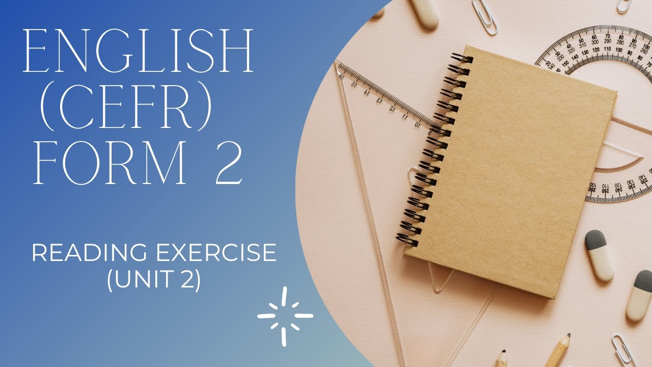 ENGLISH - FORM 2 (MODULE) - UNIT 2 - READING