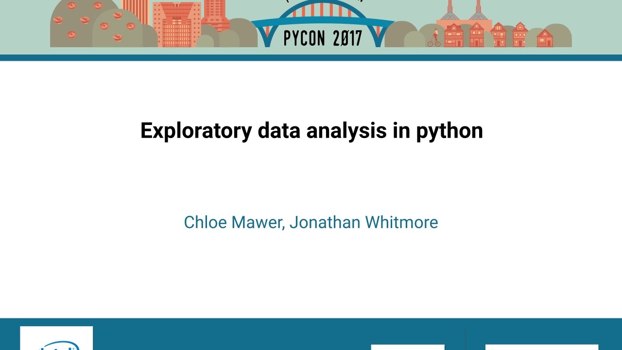 Chloe Mawer, Jonathan Whitmore - Exploratory data analysis in python - PyCon 2017