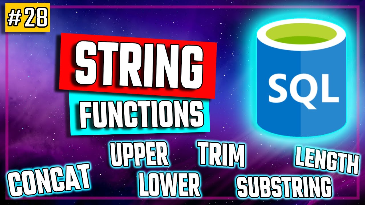 SQL String Functions - Manipulate String Values - SQL Tutorial #28