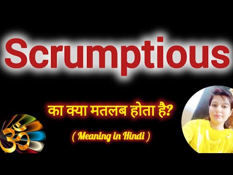 Scrumptious meaning in Hindi Scrumptious ko hindi m kya khte h Scrumptious ka mtlb hindi m kya h