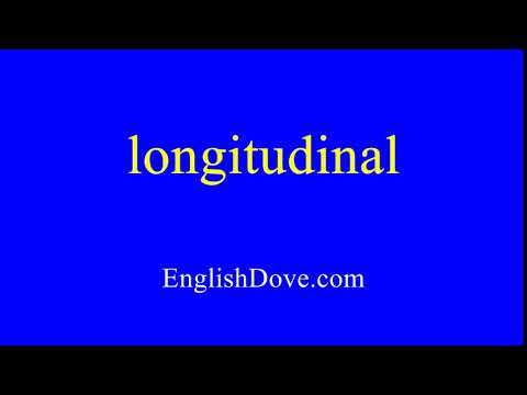 How to pronounce longitudinal in American English.