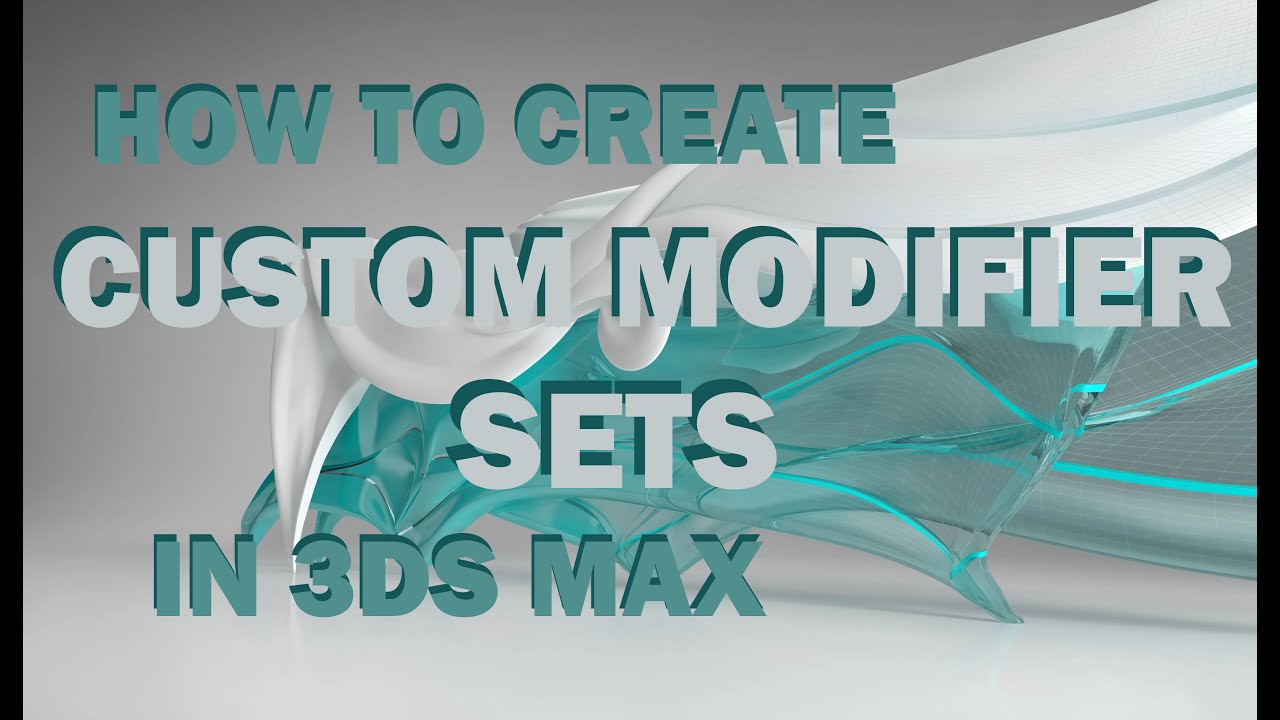3DS Max Tutorial - Creating Custom Modifier Sets