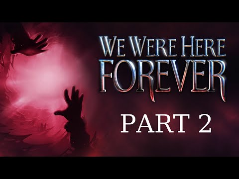 Full of Dolls - We Were Here Forever - Gameplay Walkthrough Part 2