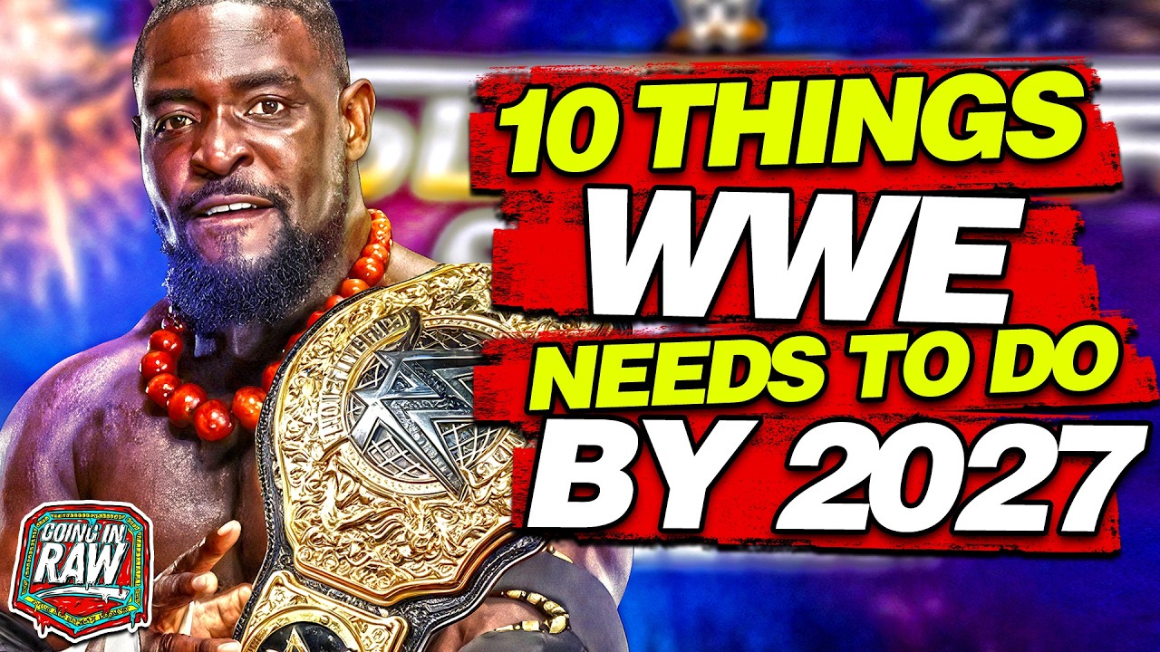 Ten Things WWE Needs To Do In The Rest Of 2026