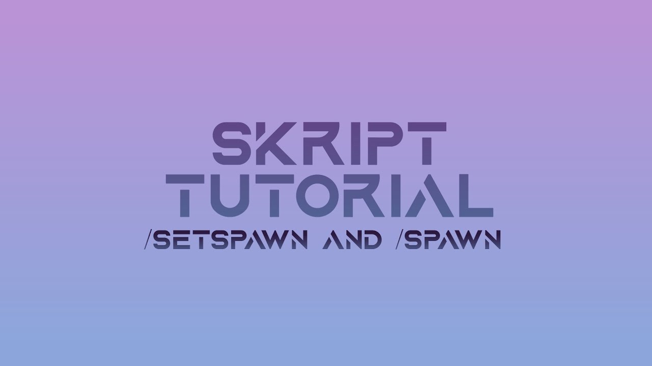Skript tutorial - /Setspawn and /Spawn