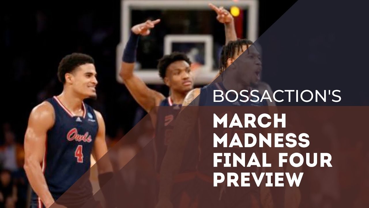 BossAction's March Madness Final Four Preview