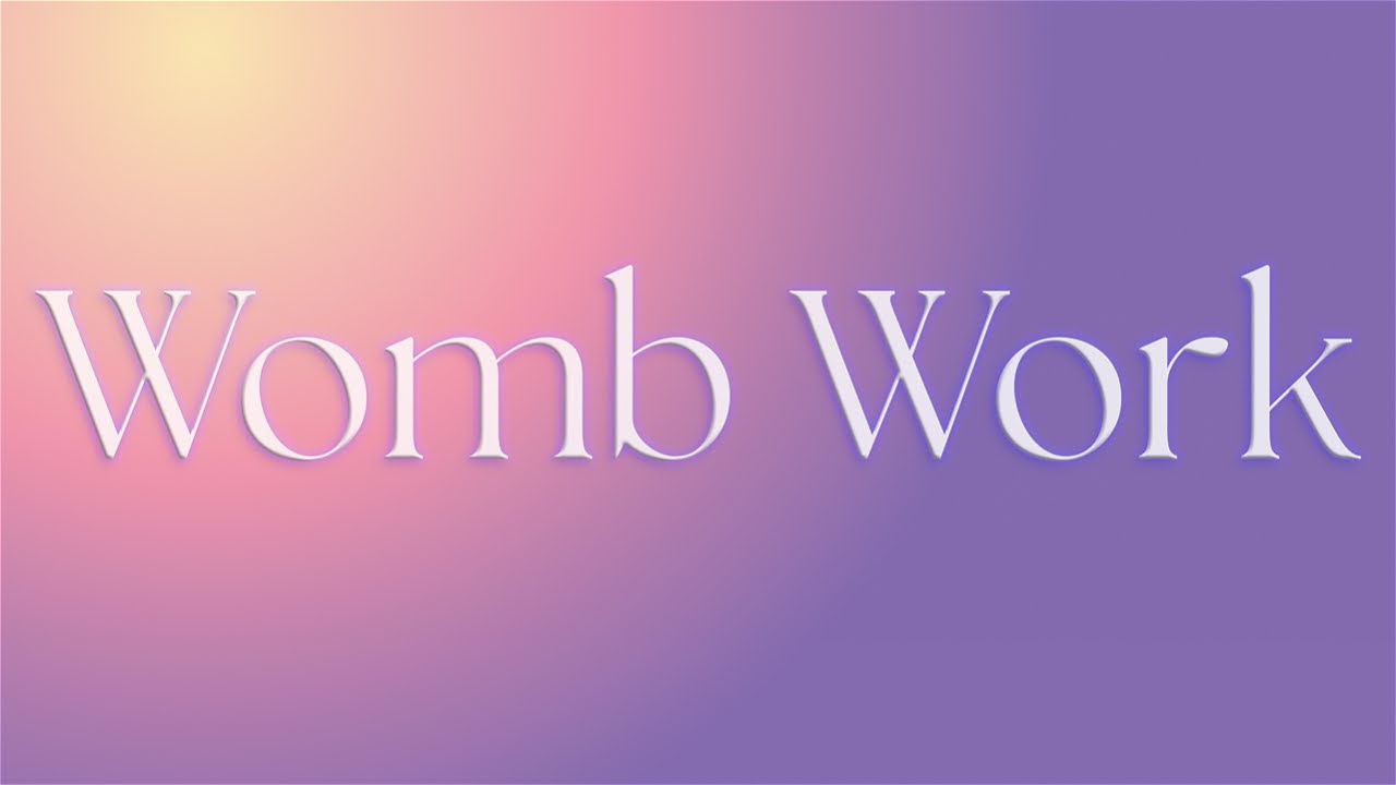 What is Womb Work?