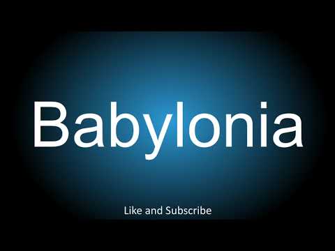 How to correctly pronounce - Babylonia.