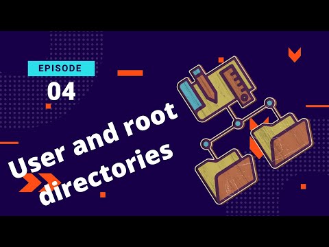 User and root directories - Episode 04