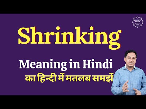 Shrinking meaning in Hindi | Shrinking ka matlab kya hota hai