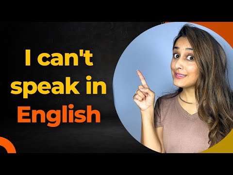 "I can't speak in English" - my 7 tips to express your thoughts in English confidently & accurately