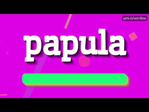 PAPULA - HOW TO PRONOUNCE IT!?