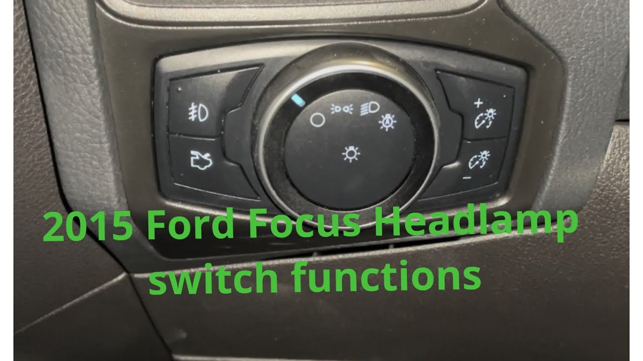 Ford Focus Headlamp Switch Functions￼