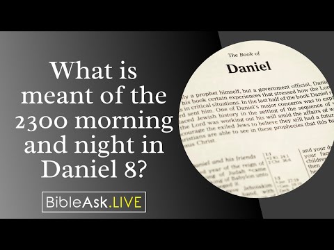 What is meant of the 2300 morning and night in Daniel 8?