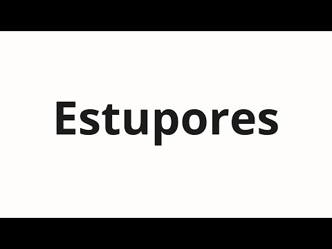 How to pronounce Estupores