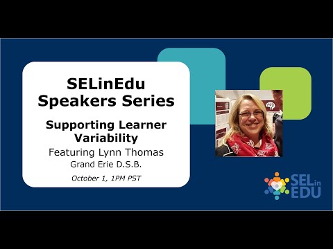 Supporting Learner Variability: SELinEdu Speakers Series featuring Lynn Thomas