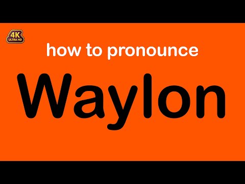 how to pronounce Waylon correctly