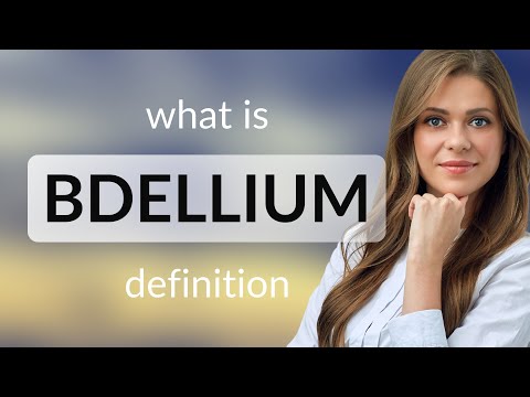 Bdellium • definition of BDELLIUM