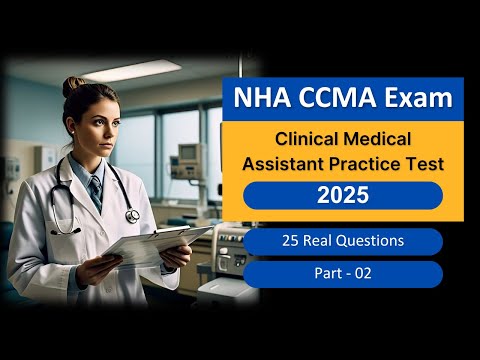 CCMA Practice Test 2025 Part 2 | Clinical Medical Assistant Exam Questions & Answers