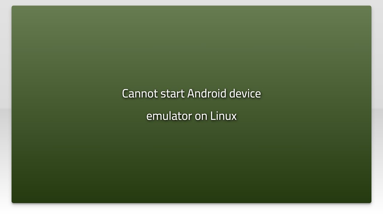 Cannot start Android device emulator on Linux