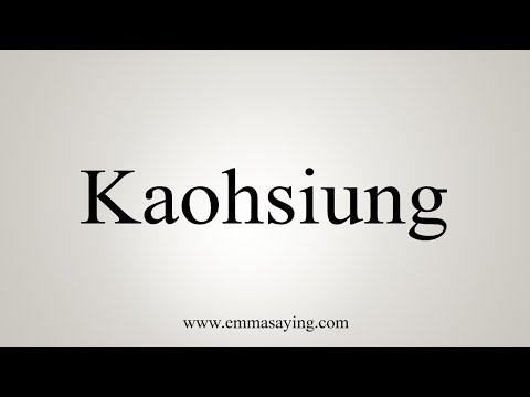 How To Say Kaohsiung