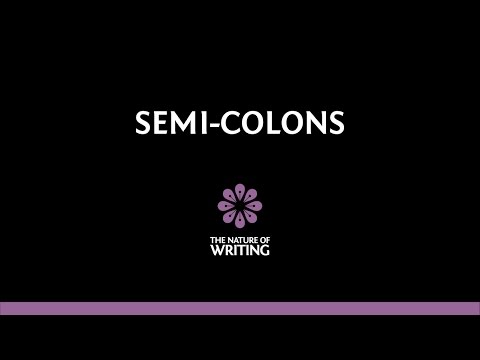 Semi-Colons | Punctuation | The Nature of Writing