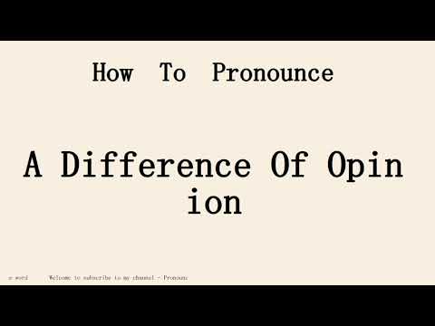 How to pronounce A Difference Of Opinion in english.Start with A.