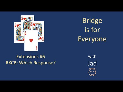 Roman Keycard Blackwood: Which Response? Bridge is for Everyone - Extensions #6.