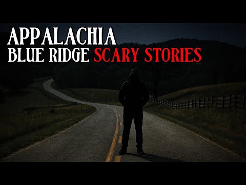 8 Disturbing Encounters From Blue Ridge Mountains | Appalachian Horror Stories | Mr. Skeleton
