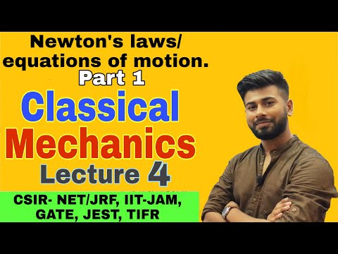 Newton’s Laws Video Lecture - CSIR NET Crash Course for Physical Science - CSIR NET Physical Science