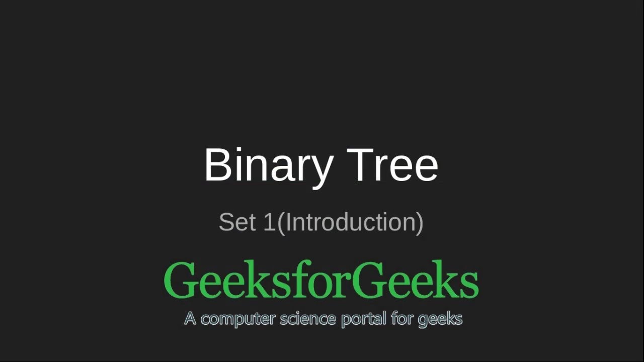 Binary Trees (Introduction) | GeeksforGeeks