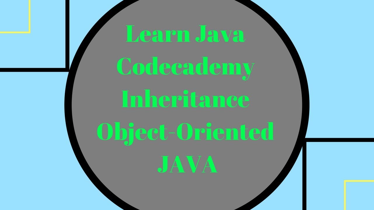 Codecademy Learn Java, Inheritance,Object Oriented Java 2018