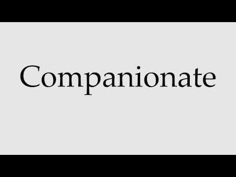 How to Pronounce Companionate