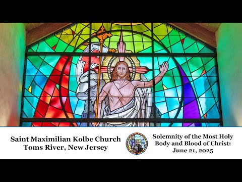 Solemnity of the Most Holy Body and Blood of Christ (Corpus Christi): June 21, 2025