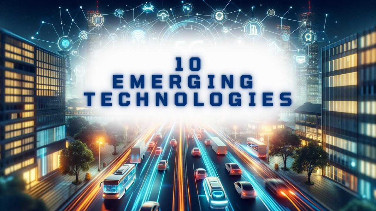 What are the TOP 10 Emerging Technologies ? - Transforming the IT industry