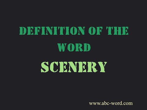 Definition of the word "Scenery"