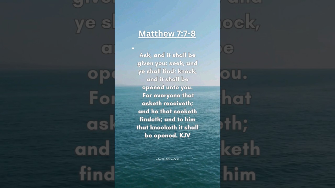 Share the Good News. Bible Verse of the Day. Matthew 7:7-8 KJV