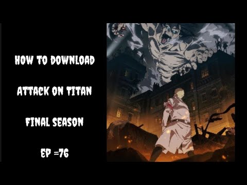 Attack on Titan final season how to download.how to download ep 76.#attackontitan