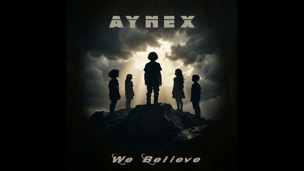 Aynex - We Believe