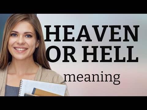 Understanding "Heaven or Hell": An English Phrase Explained